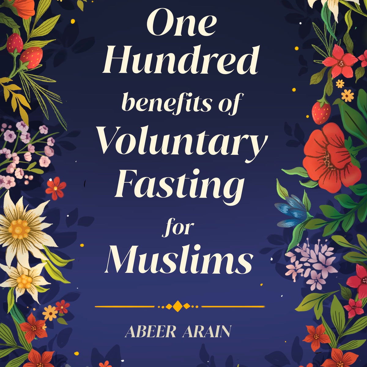 One Hundred Benefits of Voluntary Fasting for Muslims – Darussalam ...